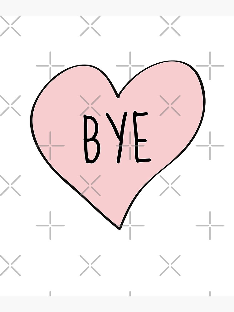 "BYE Sassy Conversation Heart - Trendy/Hipster/Tumblr Meme" Poster for ...