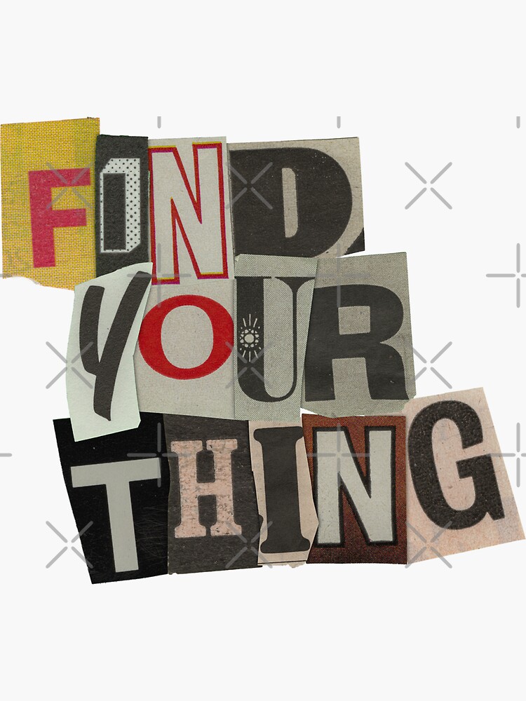 "Find Your Thing" Sticker for Sale by spencern843 | Redbubble