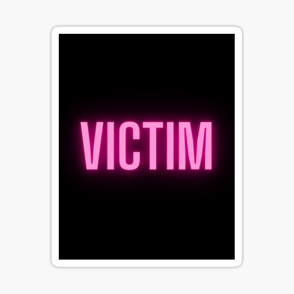 "victim" Sticker for Sale by BrokeNawoke | Redbubble