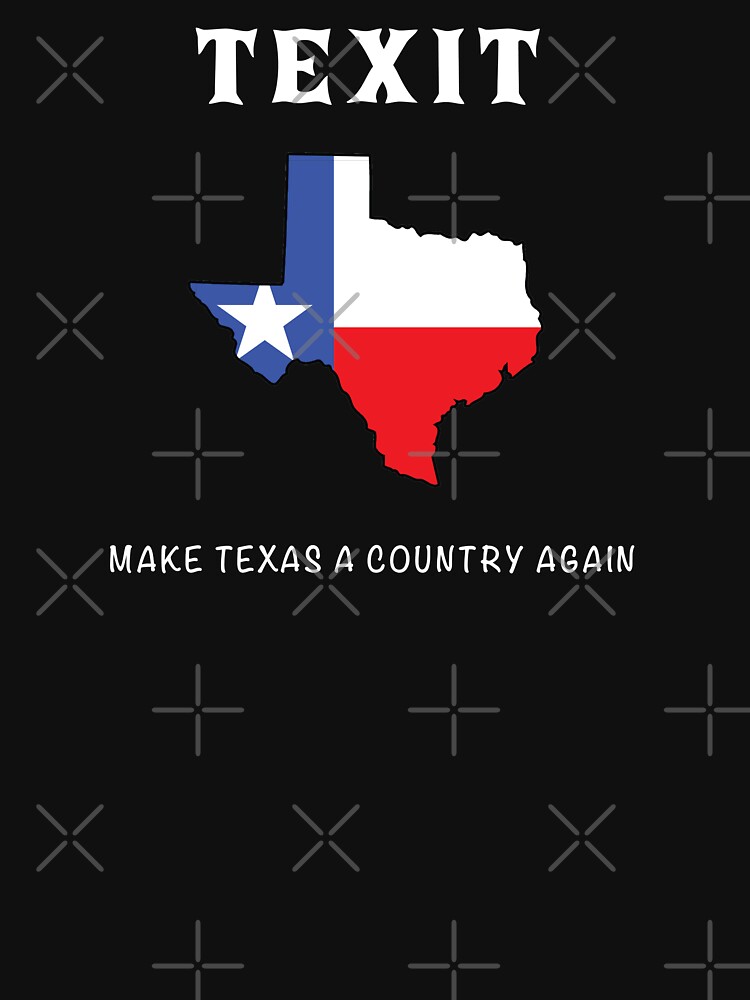 "TEXIT Make Texas A Country Again" T-shirt by DifferentTees | Redbubble