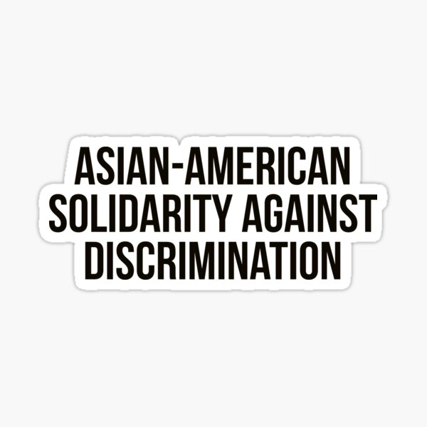 "Asian-American Solidarity Against Discrimination " Sticker for Sale by ...