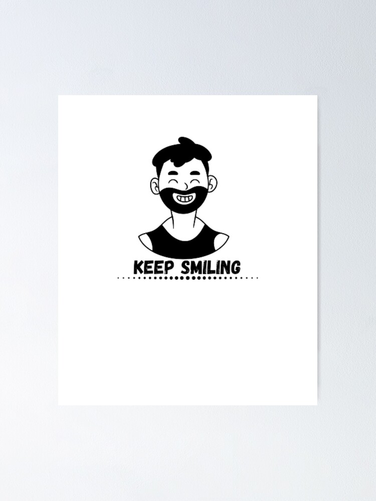 "keep smiling" Poster for Sale by A26R | Redbubble