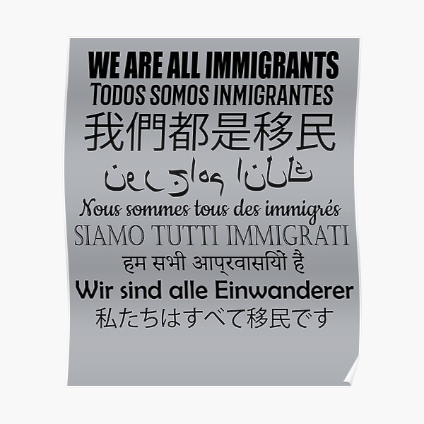 "We Are All Immigrants Translated Pro Immigration" Poster by TrndSttr ...
