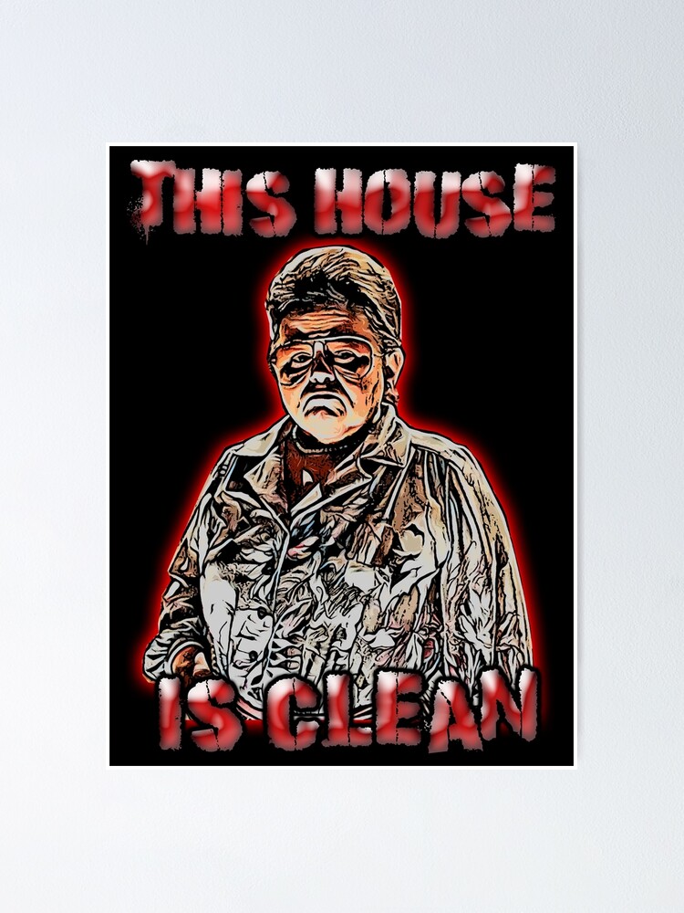 "this house is Clean" Poster by JTK667 | Redbubble