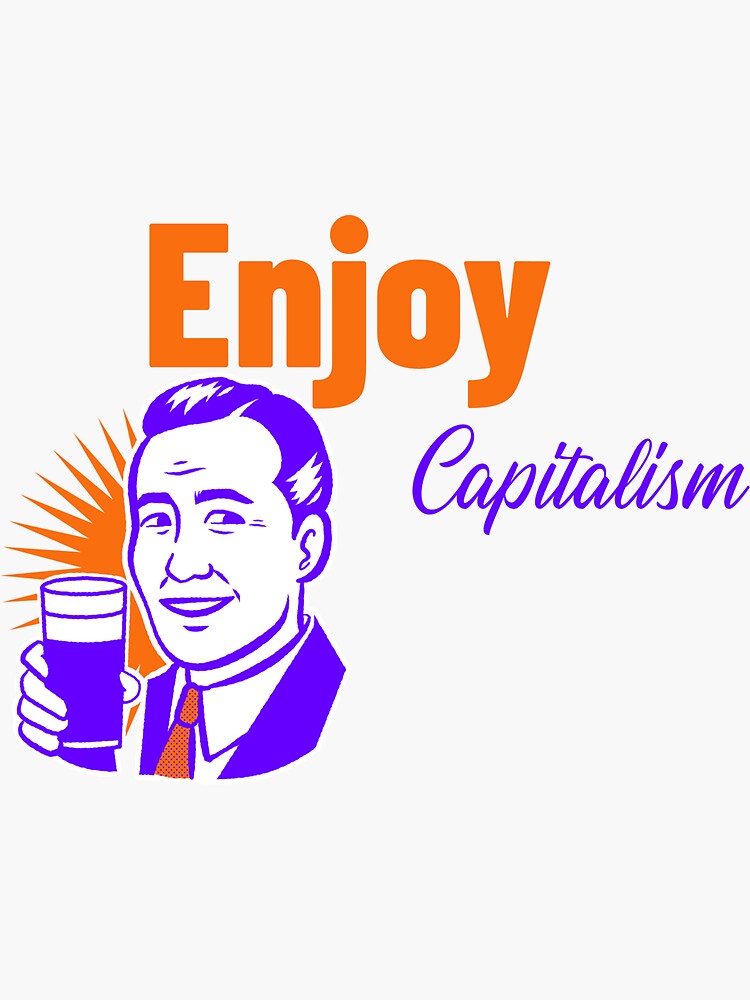 "Enjoy Capitalism Cheers Funny Patriotic" Sticker for Sale by ...