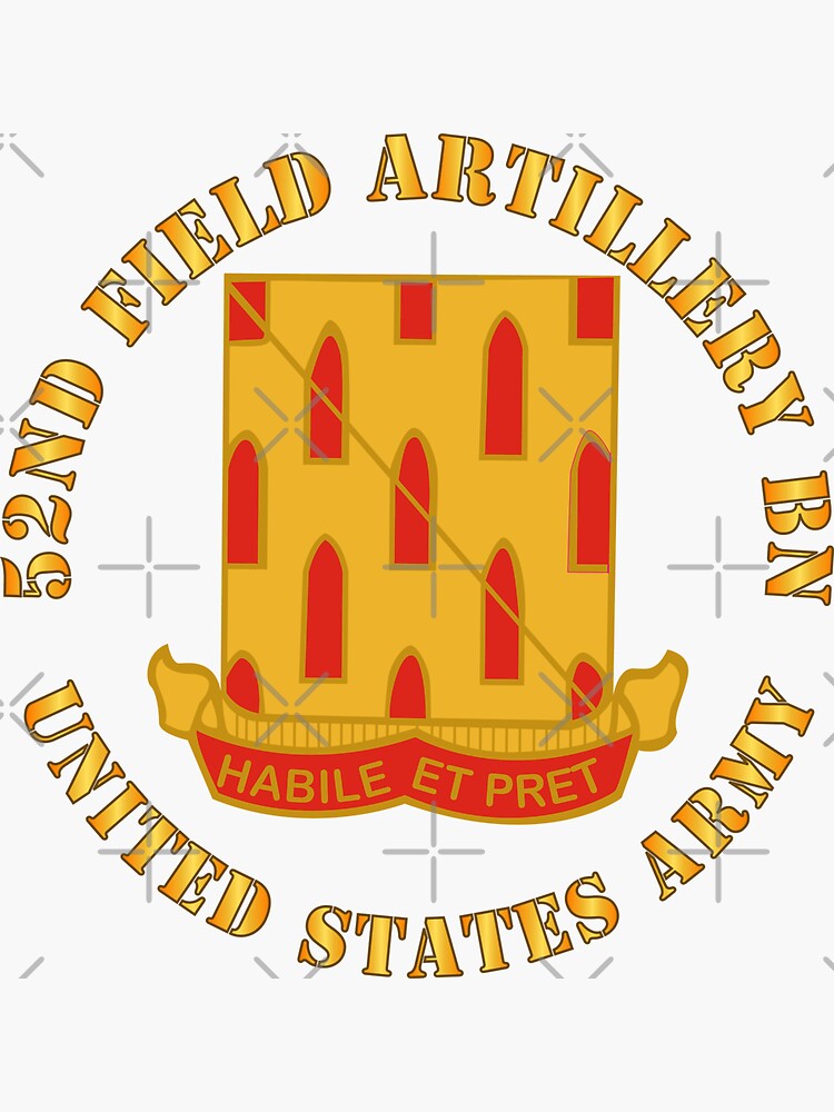 "Army - 52nd Field Artillery Battalion - US Army" Sticker by twix123844 ...