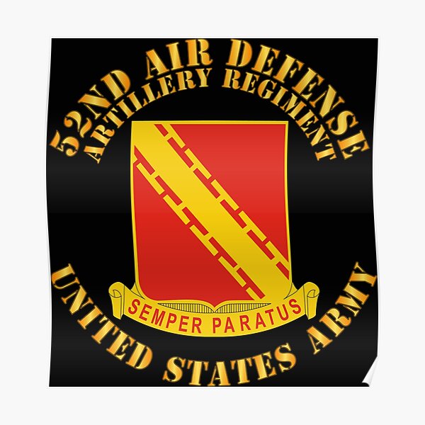 "Army - 52nd Air Defense Artillery Regiment - US Army" Poster by ...