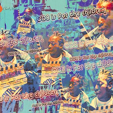 "Ol Dirty Bastard, ODB is for the children, cool pattern for rappers ...