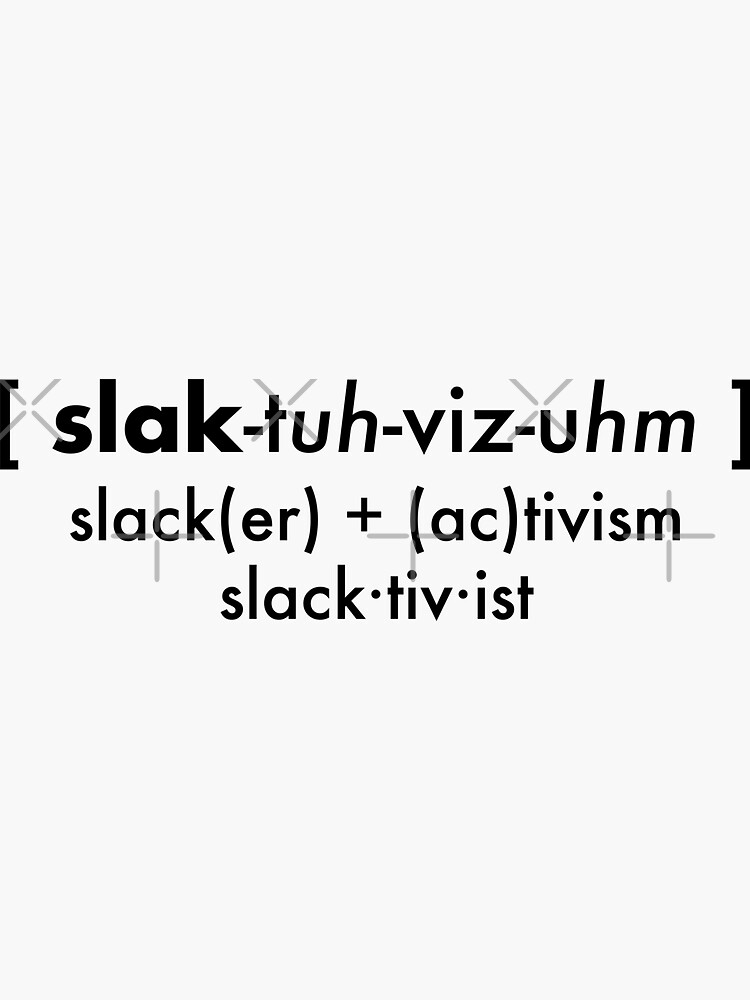 "slacktivism v2" Sticker by friggsakes | Redbubble