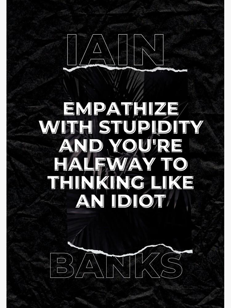 "Iain Banks quote" Sticker for Sale by AurAln | Redbubble