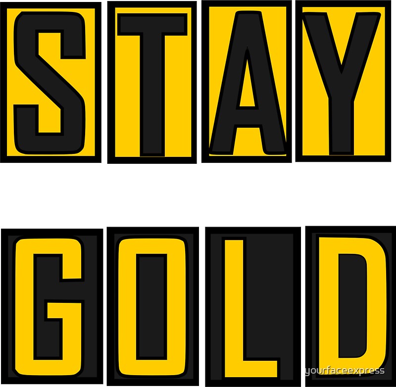 "Stay Gold" Stickers by yourfaceexpress | Redbubble