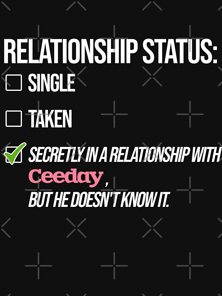 "Relationship with Ceeday" Essential T-Shirt by 2Girls1Shirt | Redbubble