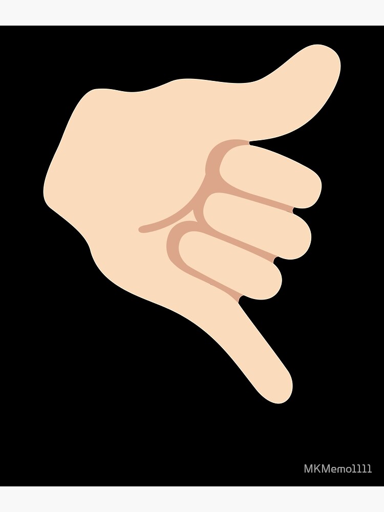 "Call Me Hand Sign Phone Hand Shaka Gift" Poster for Sale by MKMemo1111 ...