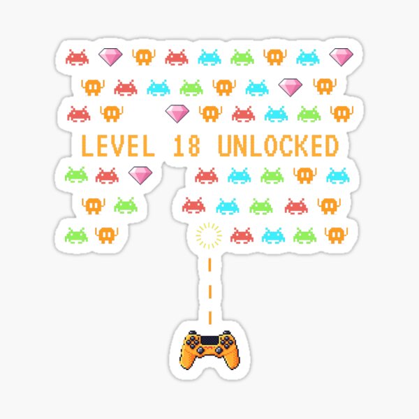 "Level 18 Unlocked - Video Gamer celebrates 18th Birthday" Sticker for ...