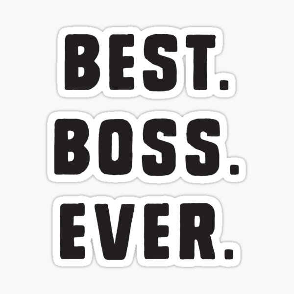 "Best Boss Ever" Sticker for Sale by byzmo | Redbubble