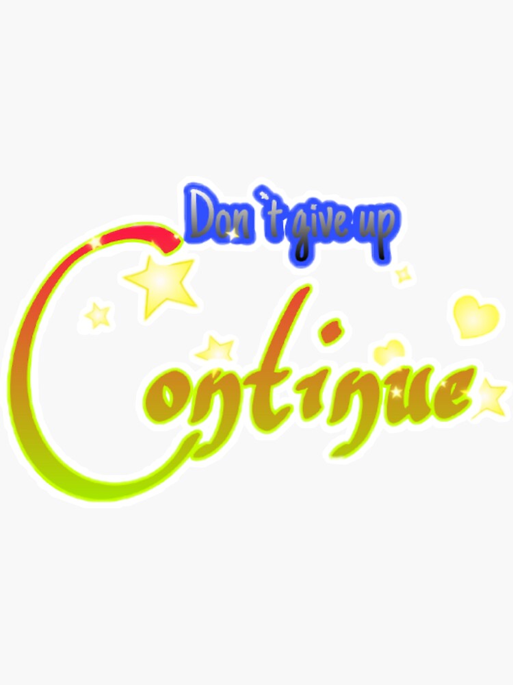 "Do not stop. continue" Sticker for Sale by peter202 | Redbubble