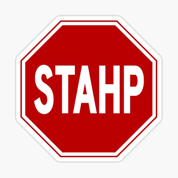 Stahp Stickers | Redbubble