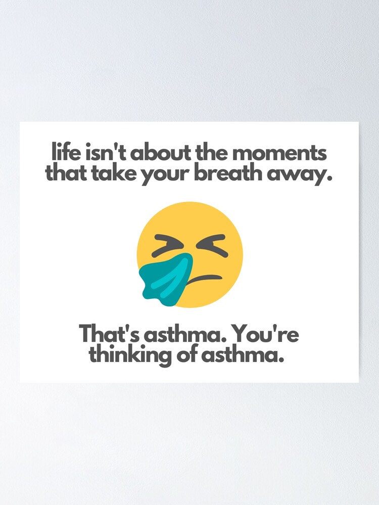 "Funny Asthma Quote with emoji" Poster for Sale by WildBerryArt | Redbubble