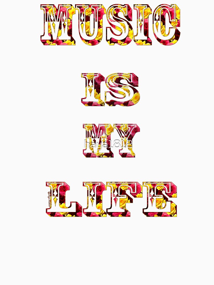 " Music is my life- Art + Products Design " T-shirt for Sale by ...