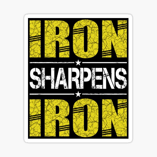 "Iron sharpens iron II" Sticker for Sale by ARLAN-GONSALVES | Redbubble