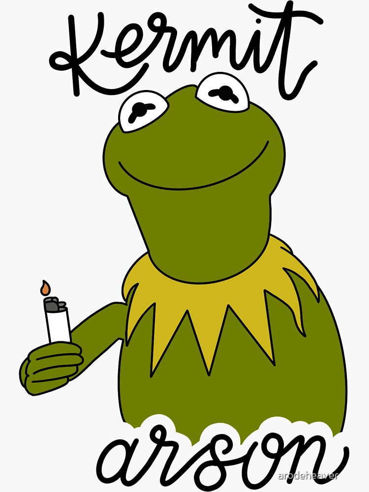 "Kermit Arson" Sticker for Sale by arodeheaver | Redbubble