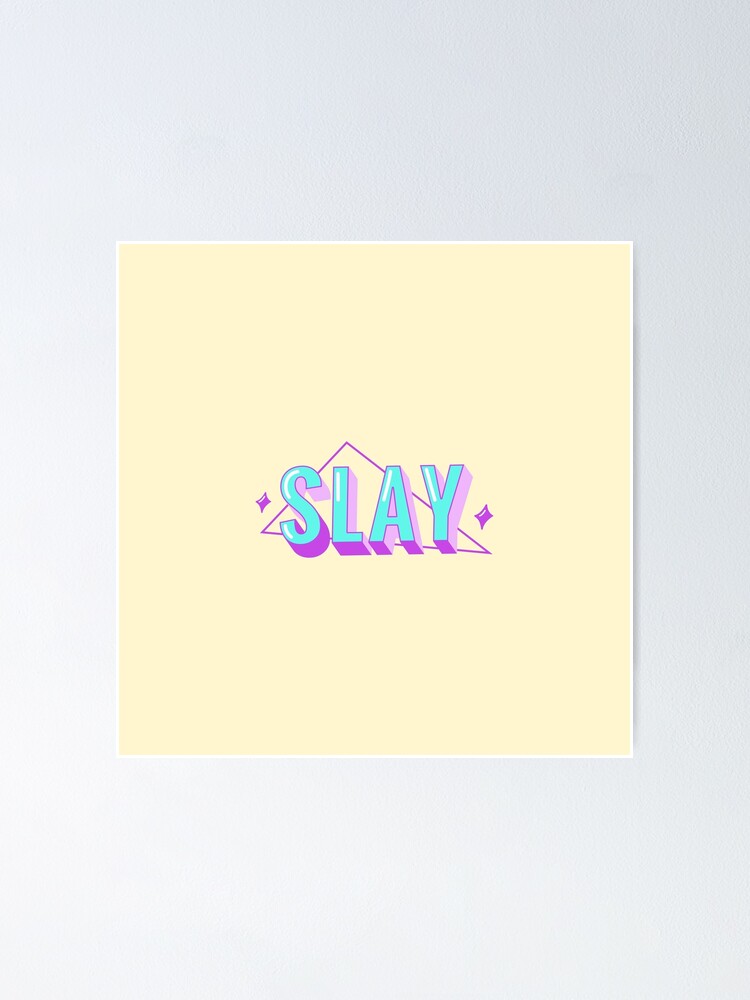 "Slay Logo" Poster by TMagaiaC | Redbubble
