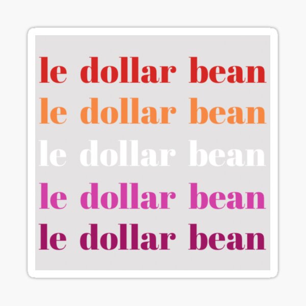 "Le Dollar Bean" Sticker for Sale by Rayna-Leanne | Redbubble