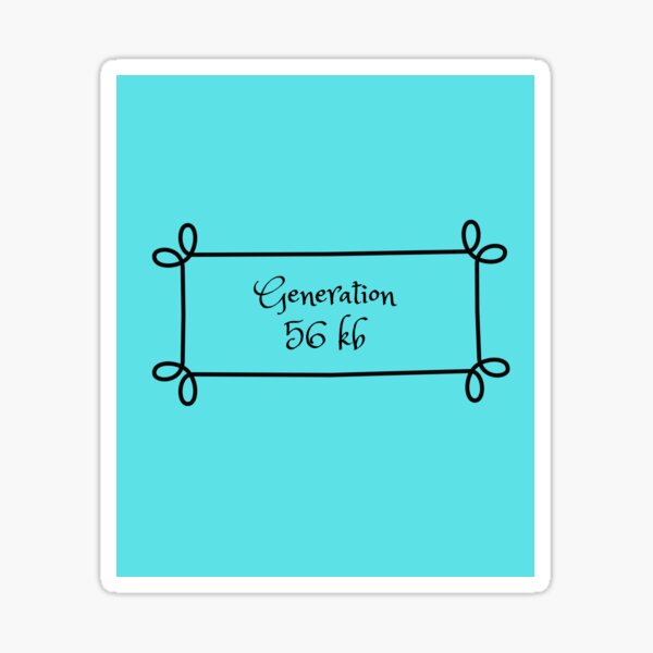 "GENERATION 56KBPS (MODEM)" Sticker by ubmed | Redbubble