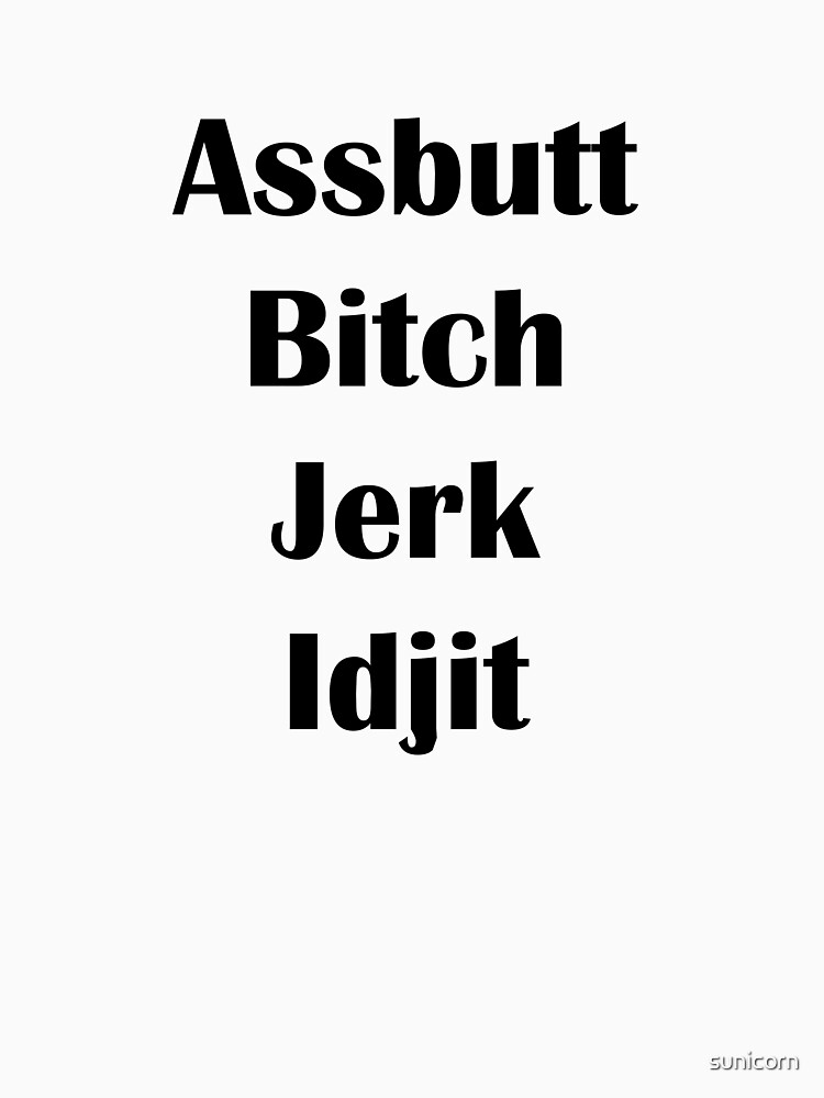 "Supernatural (Assbutt, Jerk, Bitch, Idgit)" T-shirt for Sale by ...