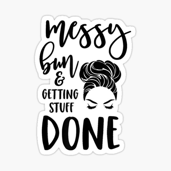 "Messy Bun" Sticker for Sale by texanlisa | Redbubble