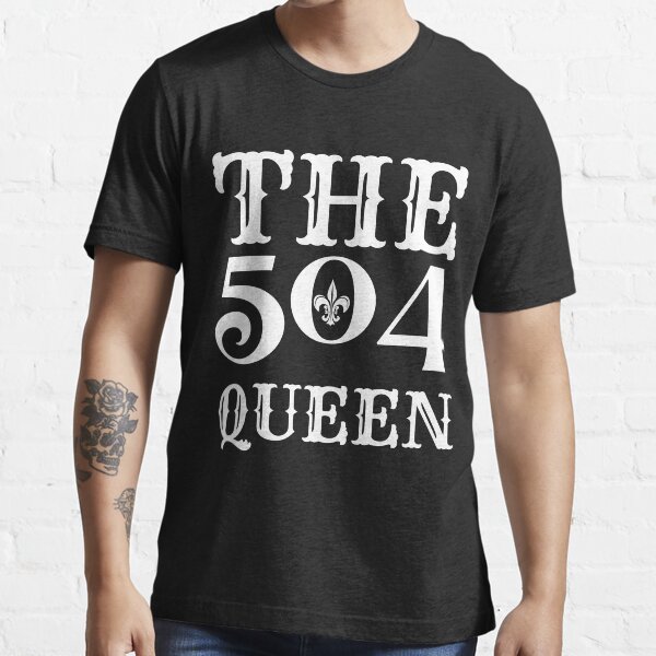 "The 504 Queen The New Orleans Zip Code " T-shirt for Sale by ...