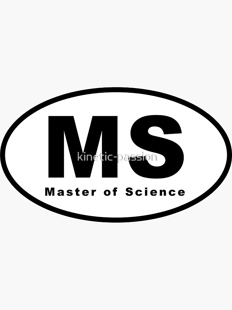 "MS (Master of Science) Oval" Sticker for Sale by kinetic-passion ...