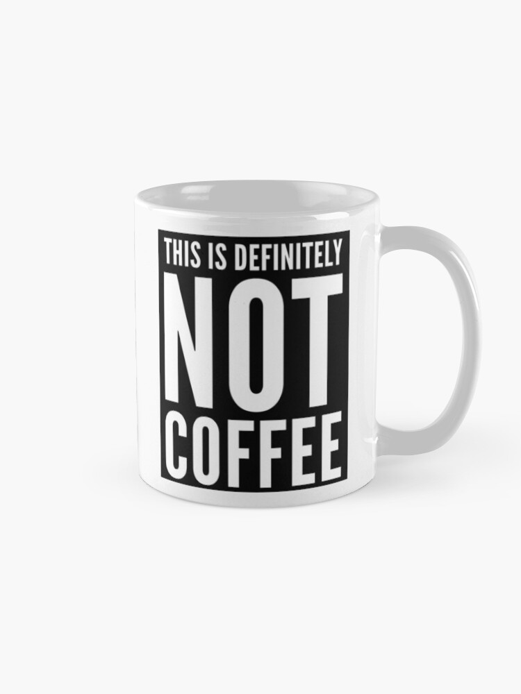 "This is Definitely NOT Coffee. A cheeky design for the beer, wine ...