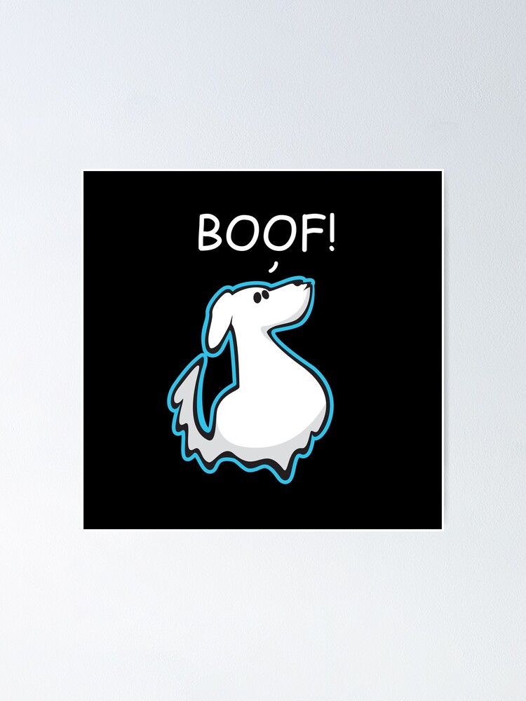 "BOOF! The Original Ghost Dog - " Poster by Da-Family-Biz | Redbubble