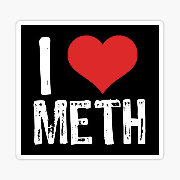 "I Love Meth" Sticker for Sale by samcloverhearts | Redbubble