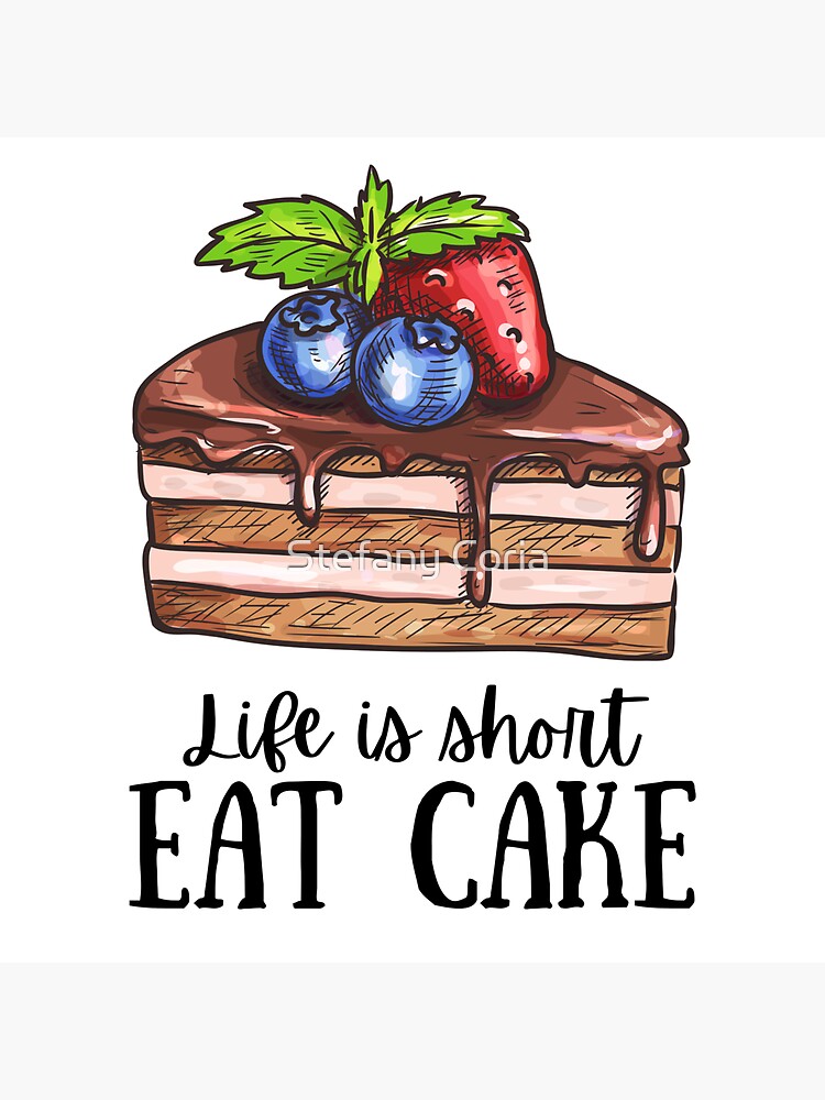 "Life Is Short Eat Cake" Sticker for Sale by SMCHR | Redbubble