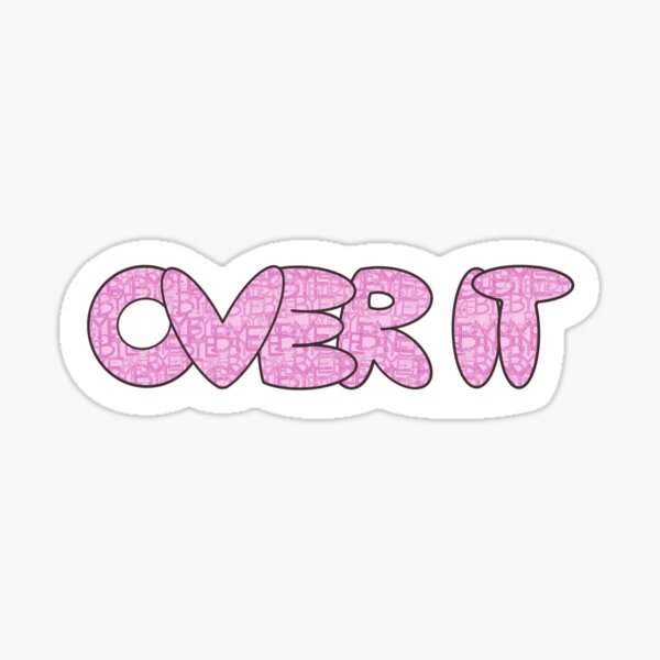 "Over It" Sticker by CeriseArt | Redbubble