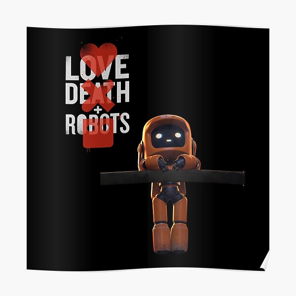 "Love Death Robots " Poster for Sale by viscen-walk | Redbubble