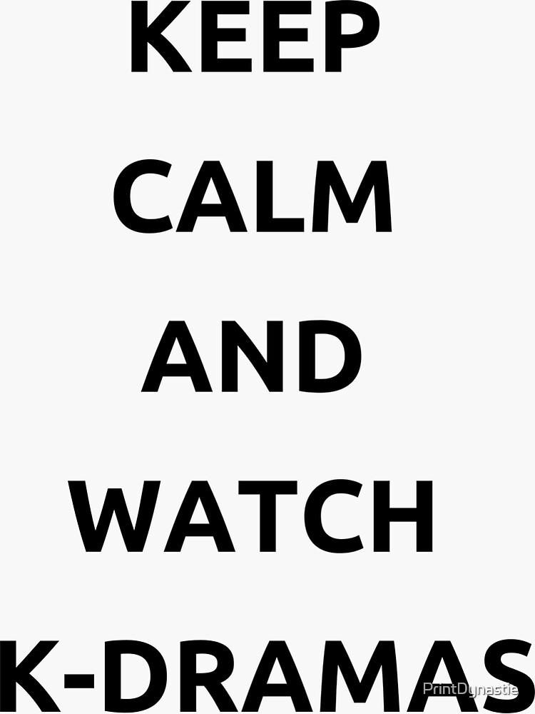 "Keep calm & watch Kdramas! Korea Seoul Series Fan" Sticker for Sale by ...