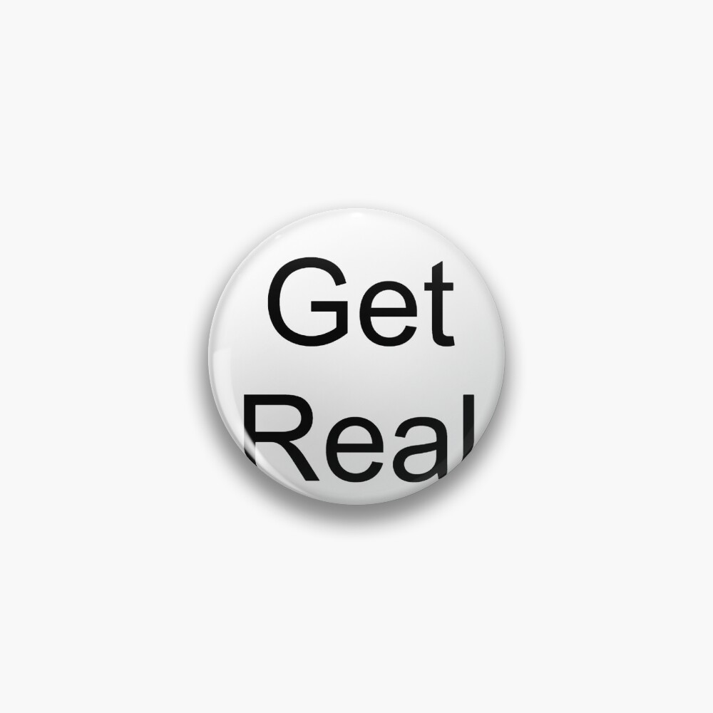 "Get real" Sticker for Sale by Chloeslaw (Real) | Redbubble