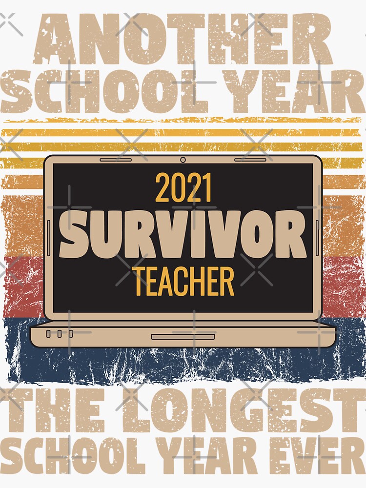 "Another School year Survivor The Longest School Year Ever Teacher ...
