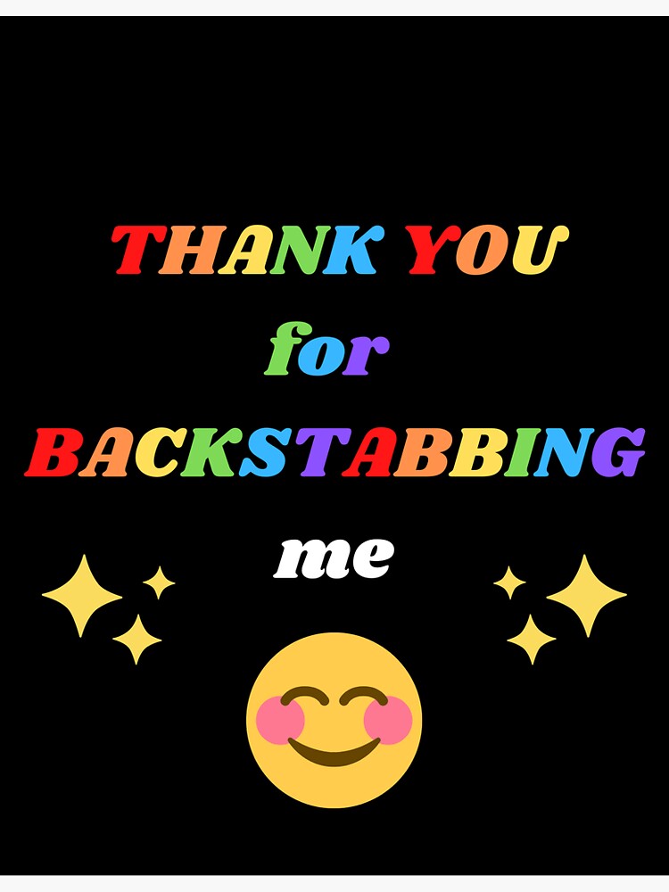 "Thank You for Backstabbing Me" Sticker for Sale by BrokeNawoke | Redbubble