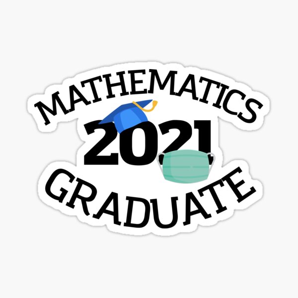 "Mathematics Graduate 2021" Sticker for Sale by TalesOfScience | Redbubble