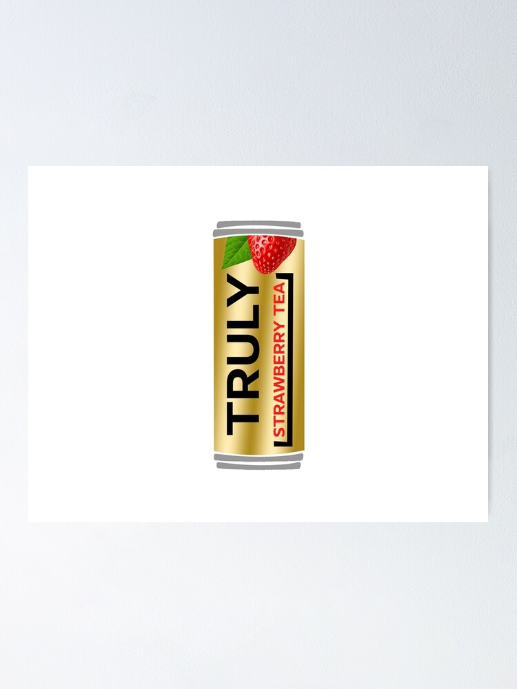 "Truly Strawberry Tea Hard Seltzer" Poster by clayholly1 | Redbubble