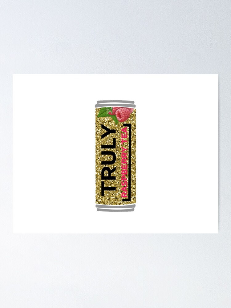 "Truly Raspberry Tea Glitter Hard Seltzer" Poster for Sale by ...