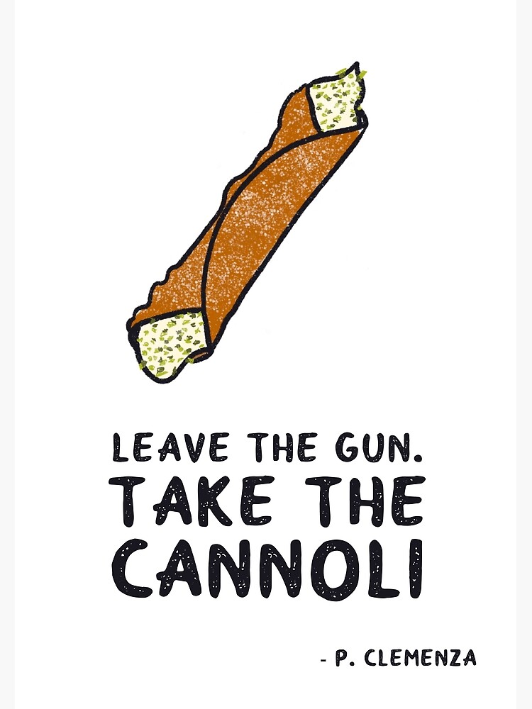 "The Godfather Take The Cannoli Quote" Art Print for Sale by junkandpop ...