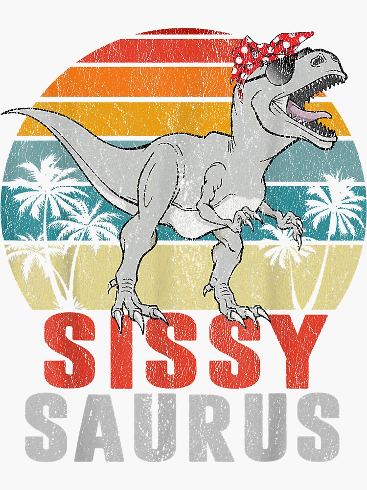 "Sissysaurus T Rex Dinosaur Sissy Saurus Family Matching" Sticker by ...