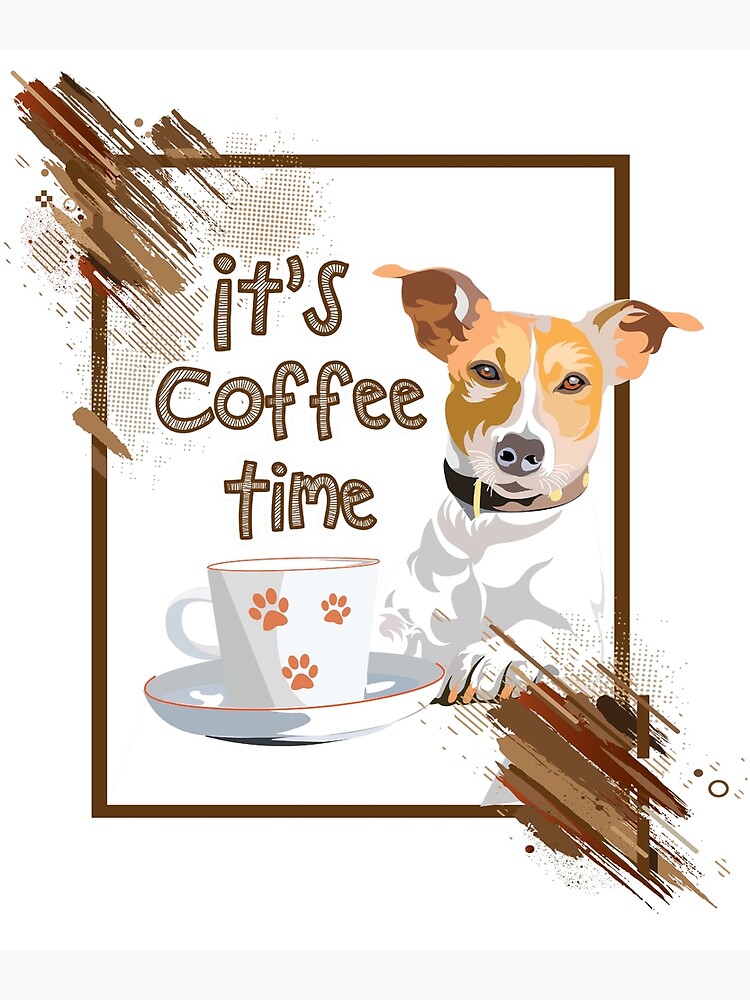 "ITS COFFEE TIME DOG" Poster for Sale by Youjab | Redbubble