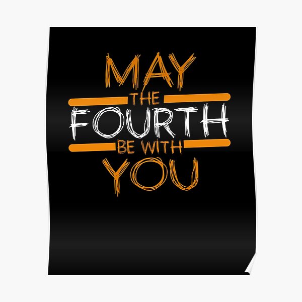 "May The Fourth" Poster by Thevulcano | Redbubble
