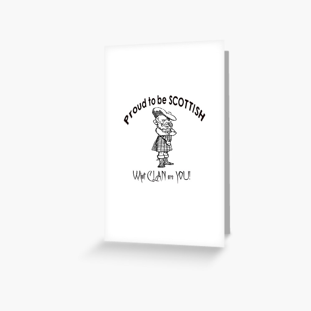 "Proud to be Scottish, scottish t-shirts, scottish gifts" Greeting Card ...